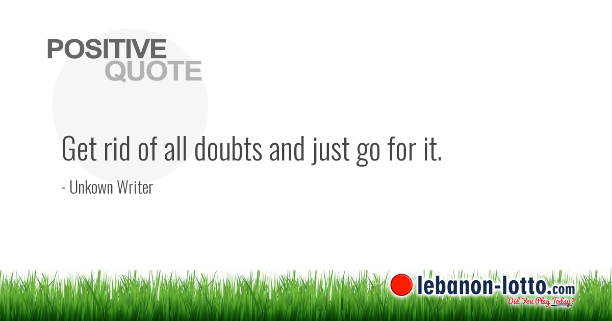 POSITIVE QUOTES: Get rid of all doubts and just go for it....
