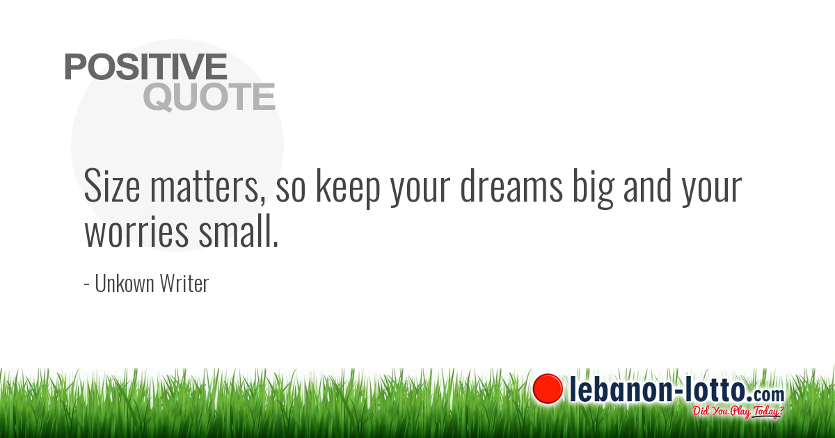 POSITIVE QUOTES: Size matters, so keep your dreams big and your...