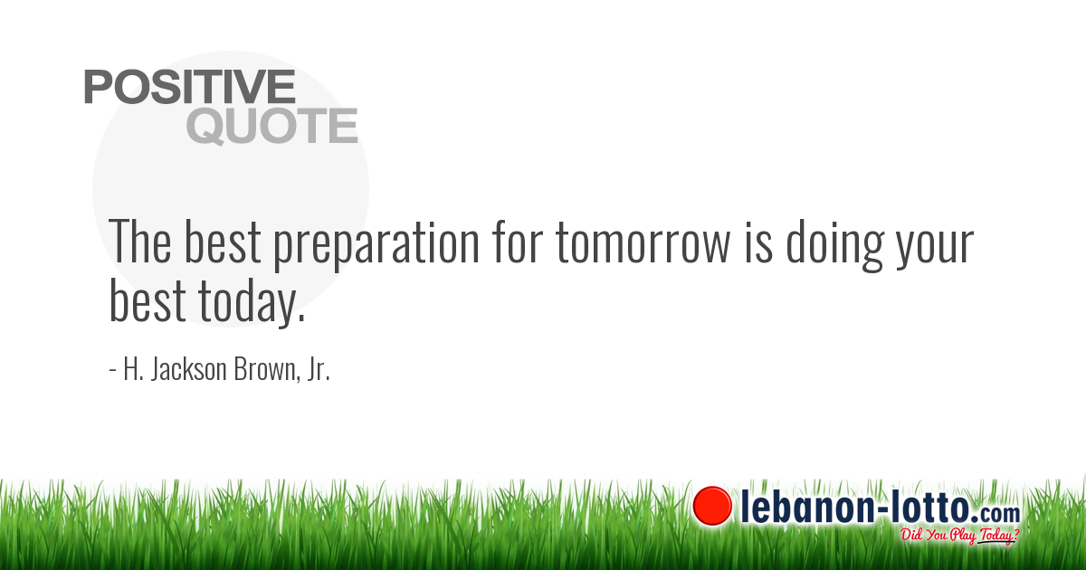 POSITIVE QUOTES: The best preparation for tomorrow is doing your...