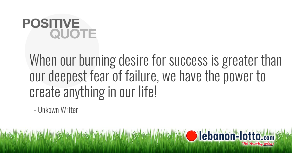 POSITIVE QUOTES: When our burning desire for success is greater than...