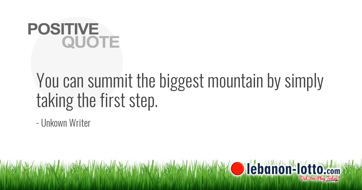 POSITIVE QUOTES: You can summit the biggest mountain by simply...